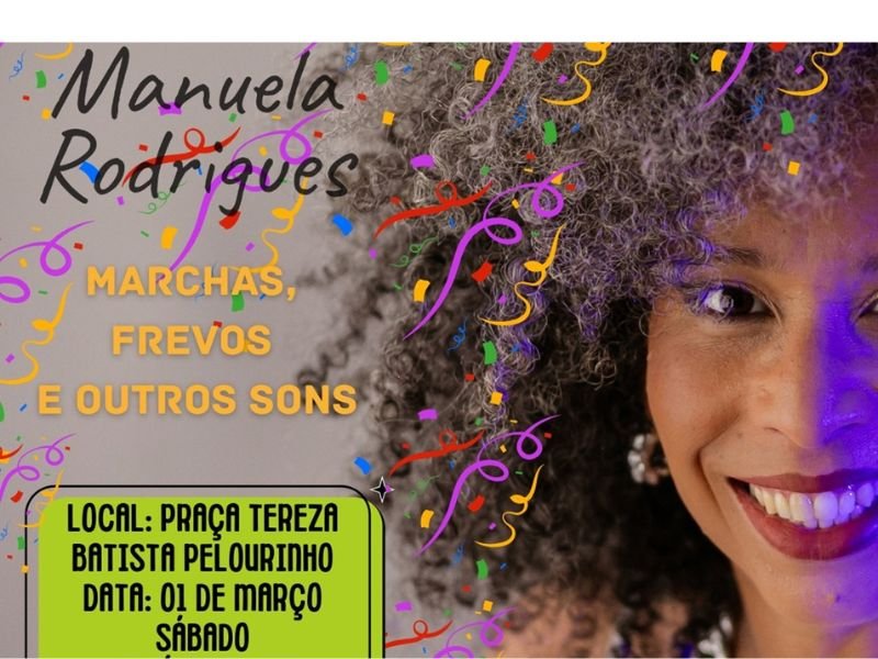 Manuela Rodrigues anima o Carnaval com o show "Marchas, Frevos e Outros ...